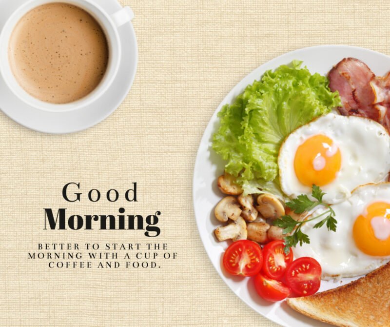 50+ Good Morning Breakfast Images - Good Morning Pictures