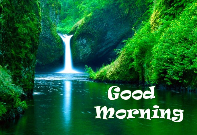 30+ Good Morning Waterfall Images - Good Morning Pictures